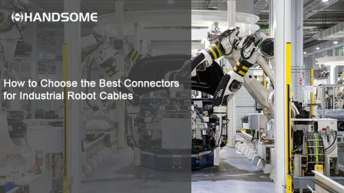 How to Choose the Best Connectors for Industrial Robot Cables ...